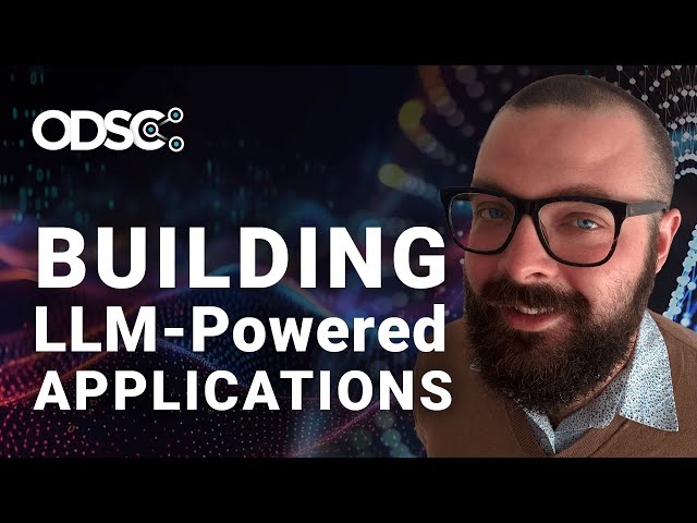 Free Video: Building LLM-Powered Applications for Data Scientists and Software Engineers from ...
