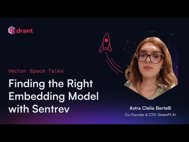 Free Video: Finding the Right Embedding Model for AI Applications Using Sentrev from Qdrant ...