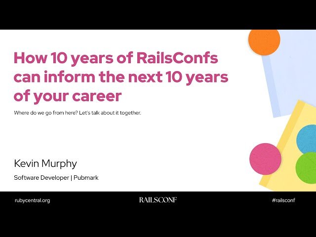 Free Video: How 10 Years of RailsConf Can Inform the Next 10 Years of Your Career from Ruby ...