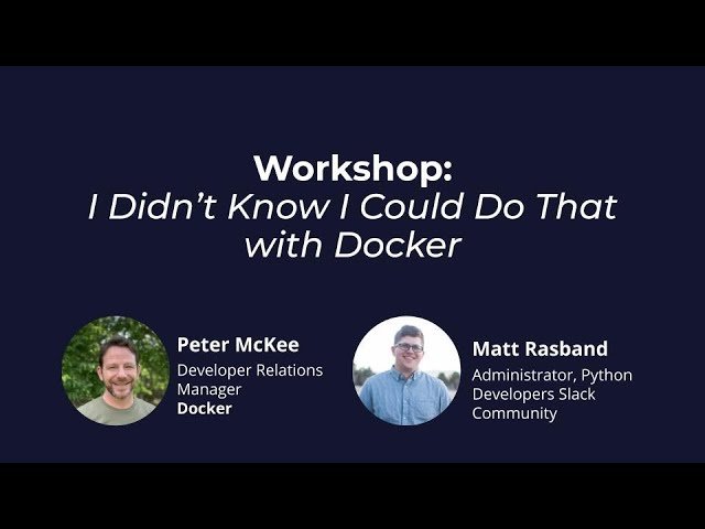 Free Video I Didnt Know I Could Do That With Docker Python Developers From Docker Class