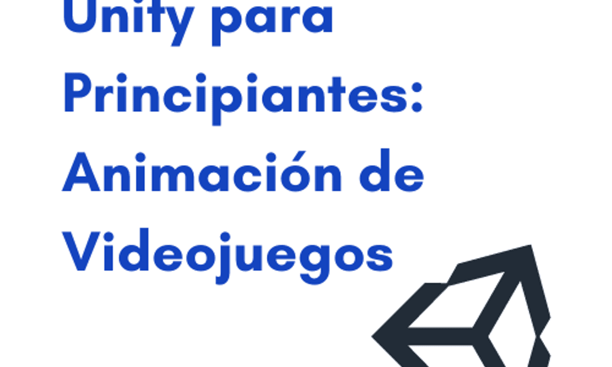Online Course: Unity para principiantes: animación de videojuegos from ...