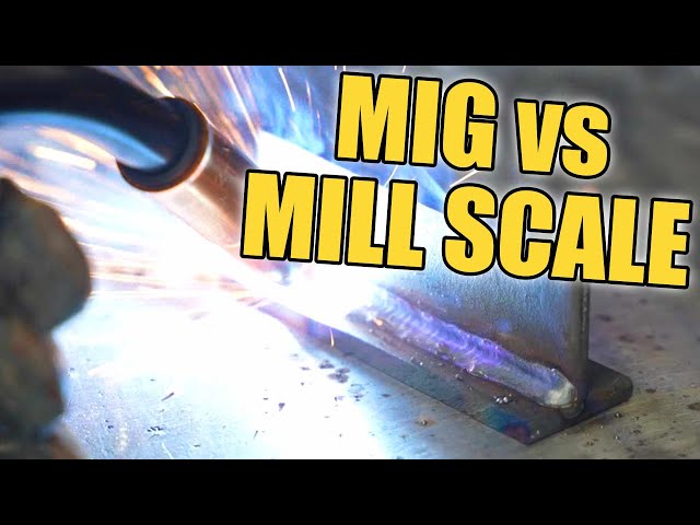 Free Video: Does Weld Prep Really Matter? MIG Welding Over Mill Scale ...