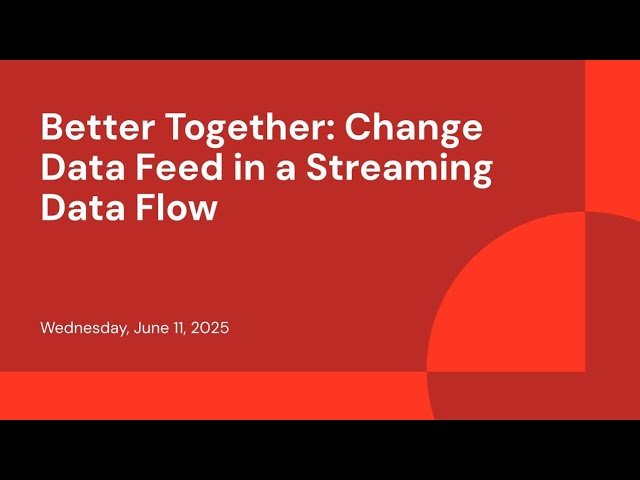 Free Video: Better Together - Change Data Feed in a Streaming Data Flow ...