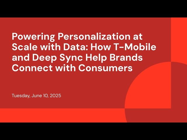 Free Video: Powering Personalization at Scale with Data - How T-Mobile and Deep Sync Help Brands ...