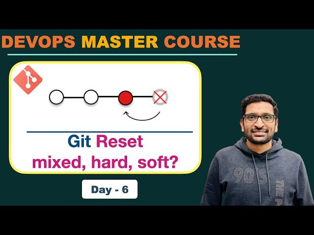 Free Video: What is Git Reset (--soft, --mixed, --hard) - DevOps Master Course - Day 6 from ...