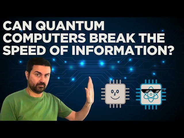 Free Video: Can Quantum Computers Break the Speed of Information? from Serrano.Academy | Class ...