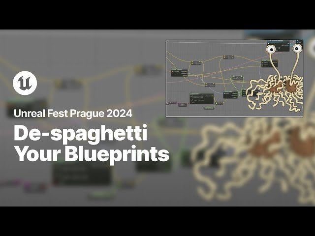 Free Video: De-spaghetti Your Blueprints - The Scientific Way from Unreal Engine | Class Central