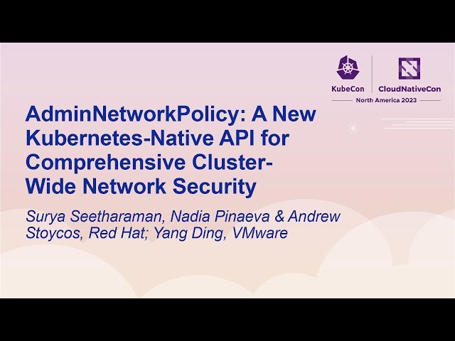 Free Video: AdminNetworkPolicy: A New Kubernetes-Native API for ...