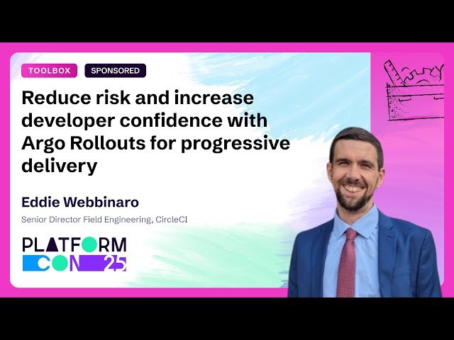 Free Video: Reduce Risk and Increase Developer Confidence with Argo Rollouts for Progressive ...