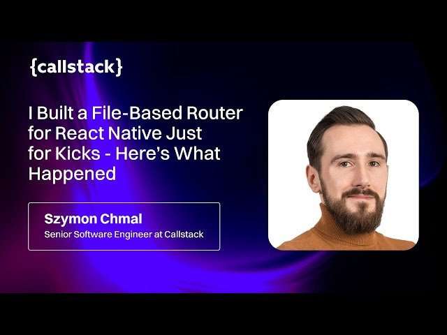 Free Video: Building a File-Based Router for React Native from Callstack Engineers | Class Central