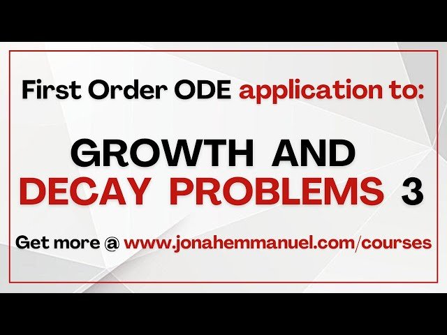 Free Video: Growth and Decay Problems - Application of First Order ...