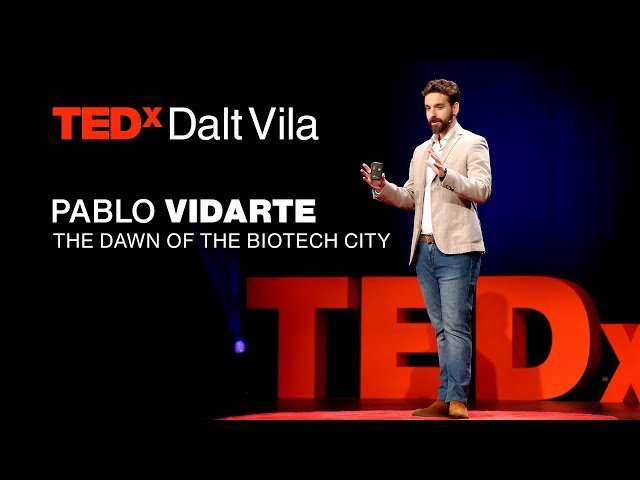 TEDx Talk: The Dawn of the Biotech City from TEDx | Class Central