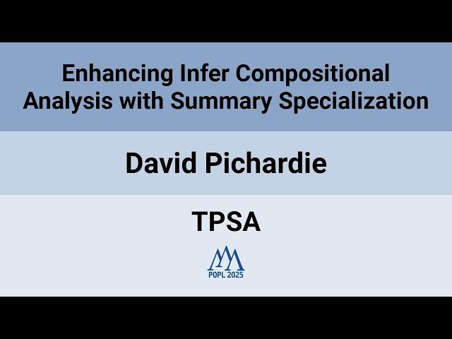 Free Video: Enhancing Infer Compositional Analysis with Summary Specialization from ACM SIGPLAN ...