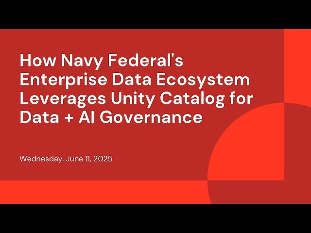 Free Video: How Navy Federal's Enterprise Data Ecosystem Leverages Unity Catalog for Data and AI ...