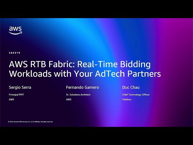 Free Video: AWS RTB Fabric - Real-time Bidding Workloads with Your AdTech Partners from AWS ...