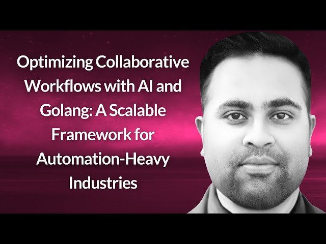 Free Video: Optimizing Collaborative Workflows with AI and Golang from Conf42 | Class Central