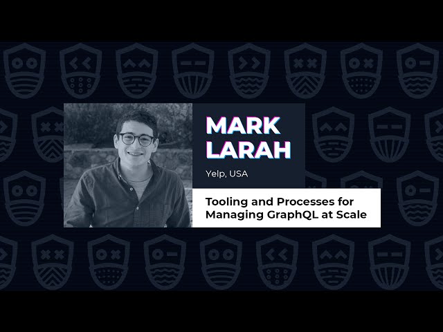 Conference Talks Talk: Tooling and Processes for Managing GraphQL at Scale from React ...