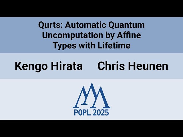Free Video: Qurts: Automatic Quantum Uncomputation by Affine Types with Lifetime from ACM ...