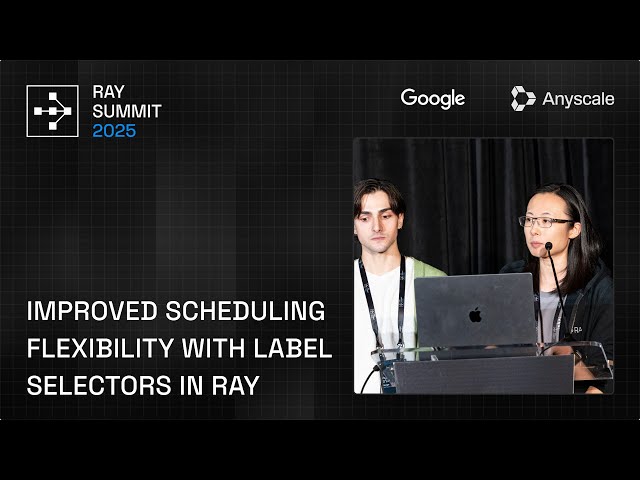 Free Video: Improved Scheduling Flexibility with Label Selectors in Ray from Anyscale | Class ...
