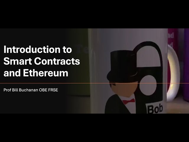 Free Video: Introduction to Smart Contracts and Ethereum from Bill Buchanan OBE | Class Central