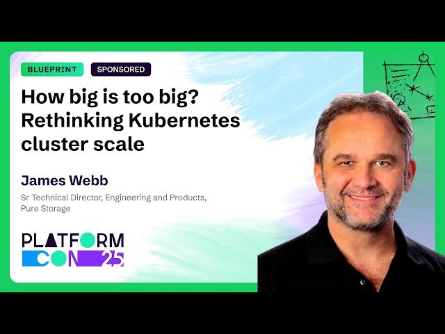 Free Video: How Big Is Too Big? Rethinking Kubernetes Cluster Scale ...