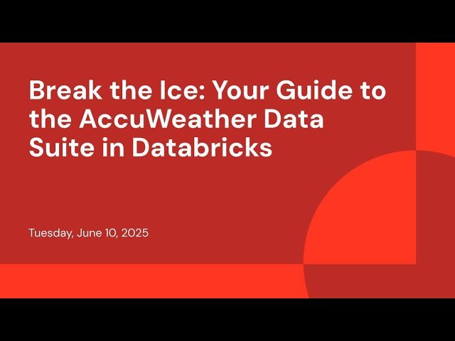 Free Video: Break the Ice - Your Guide to the AccuWeather Data Suite in Databricks from ...