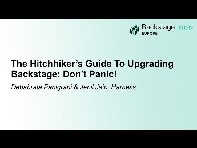 Free Video: The Hitchhiker's Guide To Upgrading Backstage: Don't Panic ...