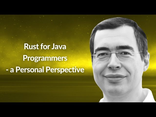 Free Video: Rust for Java Programmers - A Personal Perspective from Conf42 | Class Central