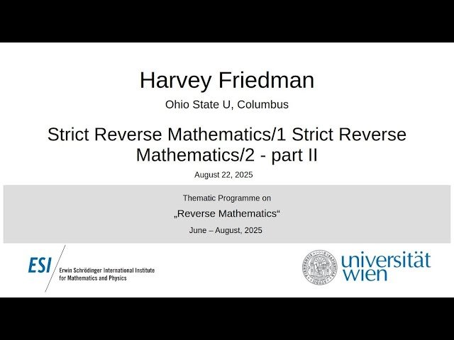Free Video: Strict Reverse Mathematics - Part II from Erwin Schrödinger ...