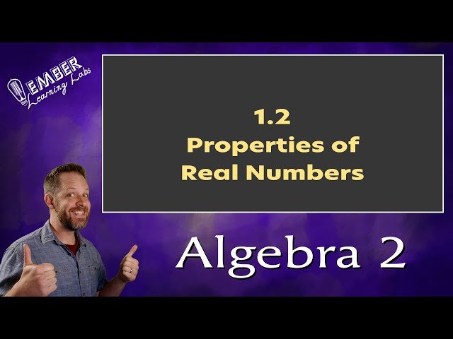 Free Video: Properties of Real Numbers - Algebra 2 - Lesson 1.2 from ...