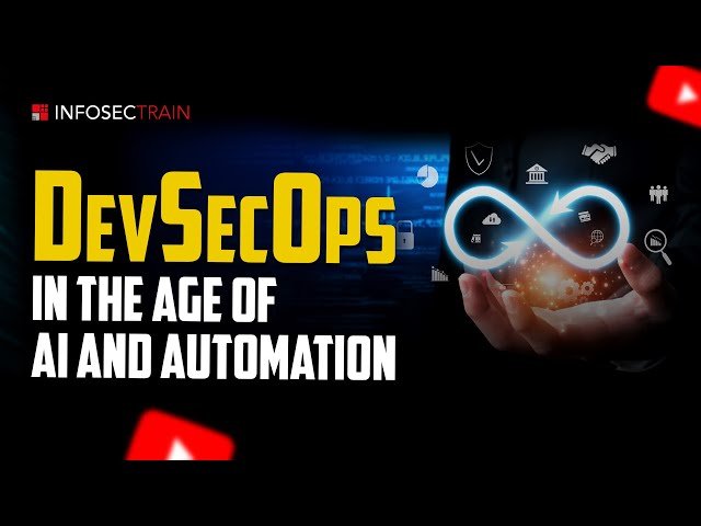 Free Video: DevSecOps in the Age of AI and Automation - Secure DevOps Explained from INFOSEC ...