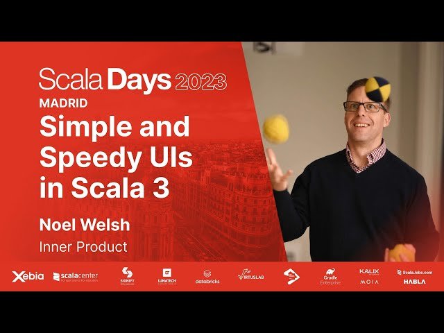 Free Video: Simple and Speedy UIs in Scala 3 from Scala Days ...