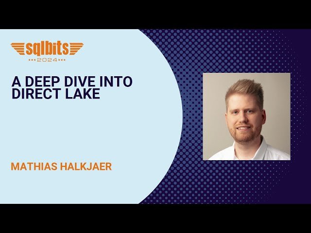 Free Video: A Deep Dive into Direct Lake Storage Mode in Power BI from SQLBits | Class Central