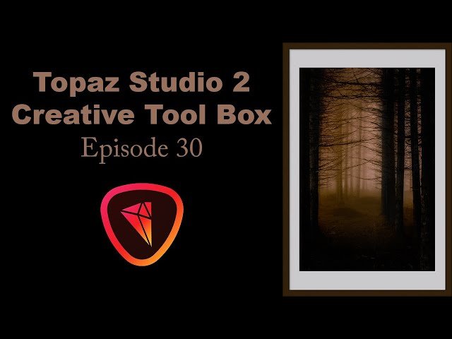 Free Video: Topaz Studio 2: Creating a Dreamy Forest Image - Episode 30 ...