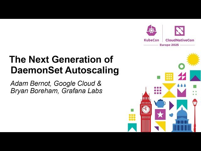 Free Video: The Next Generation of DaemonSet Autoscaling from CNCF ...