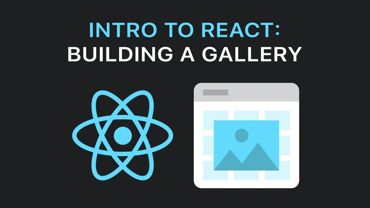 Online Course: Intro to React: Building a Gallery from Skillshare | Class Central