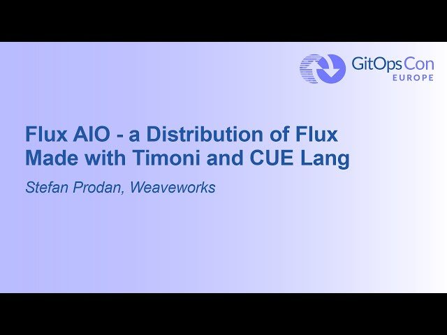 Free Video: Flux AIO - A Distribution of Flux Made with Timoni and CUE Lang from CNCF [Cloud ...