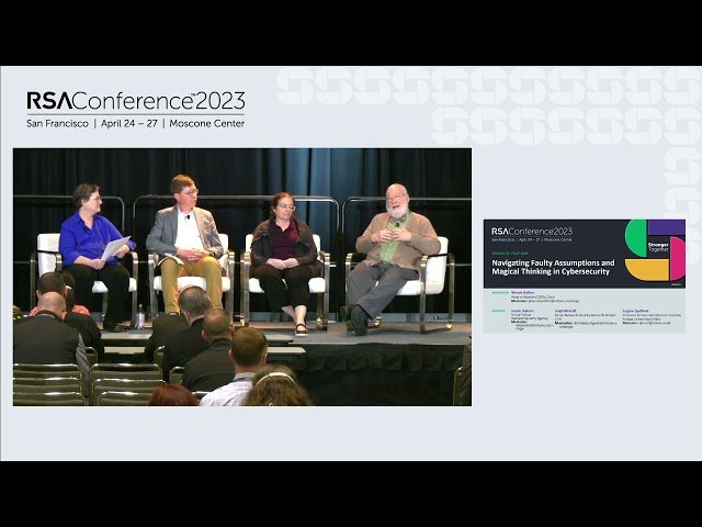 RSA Conference Talk: Navigating Faulty Assumptions and Magical Thinking in Cybersecurity from ...