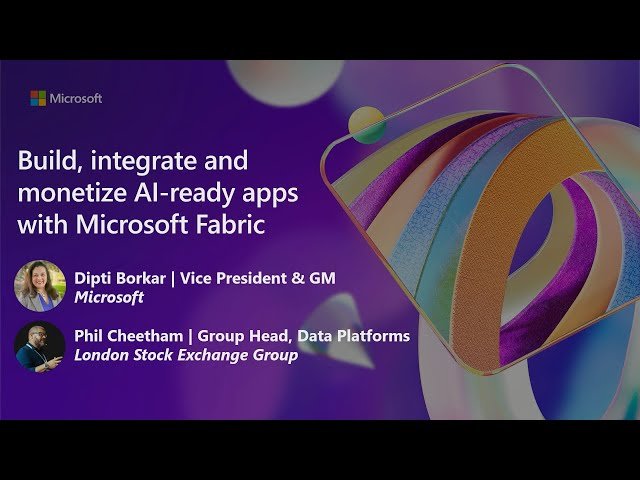 Free Video: Build, Integrate and Monetize AI-Ready Apps with Microsoft Fabric from Microsoft ...