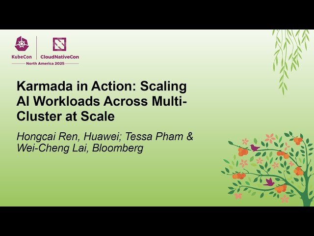 Free Video: Karmada in Action - Scaling AI Workloads Across Multi-Cluster at Scale from CNCF ...