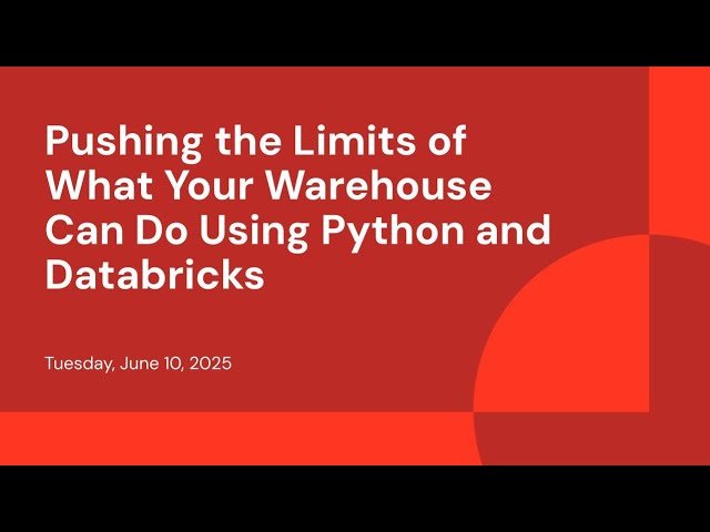 Free Video: Pushing the Limits of What Your Warehouse Can Do Using Python and Databricks from ...