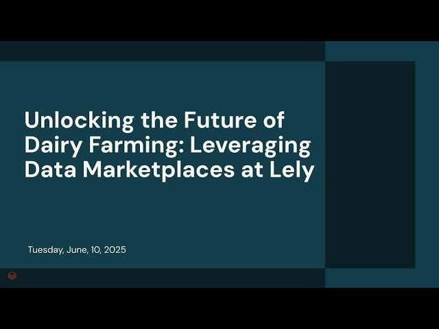 Free Video: Unlocking the Future of Dairy Farming - Leveraging Data Marketplaces at Lely from ...