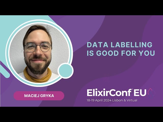 Free Video: Data Labelling is Good for You - Building AI Training Pipelines with Elixir from ...