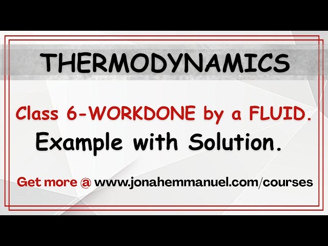 Free Video: Work Done by a Fluid - Thermodynamics Tutorials with ...