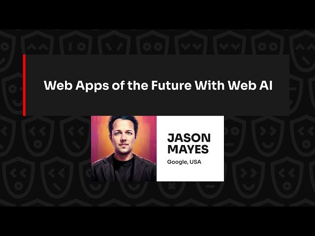 Free Video: Web Apps of the Future With Web AI from JavaScript Conferences by GitNation | Class ...