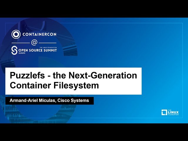 Free Video: Puzzlefs - The Next-Generation Container Filesystem from Linux Foundation | Class ...