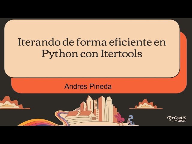 Free Video: Iterando de forma eficiente en Python con Itertools from PyCon US | Class Central