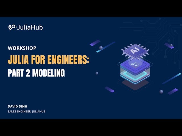 Free Video: Julia for Engineers: Part 2 - Modeling (November 2024) from JuliaHub | Class Central