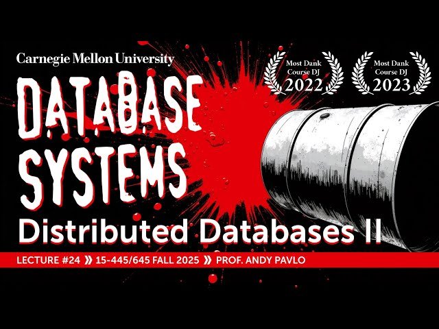Free Video: Distributed Databases Part 2 - Lecture 24 from CMU Database ...