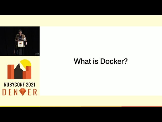RubyConf Talk: A Gentle Introduction to Docker for Rubyists from Ruby Central | Class Central